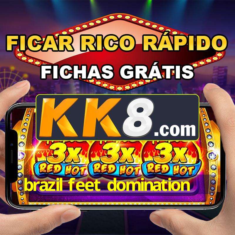 Brazil Feet Domination